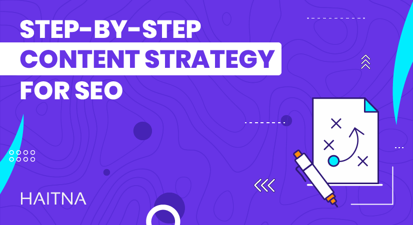Step-By-Step Content Strategy For SEO