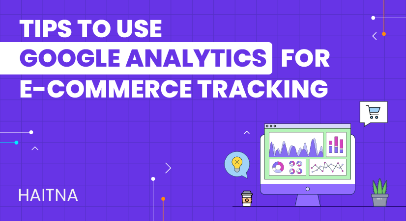 Tips to Use Google Analytics for E-Commerce Tracking