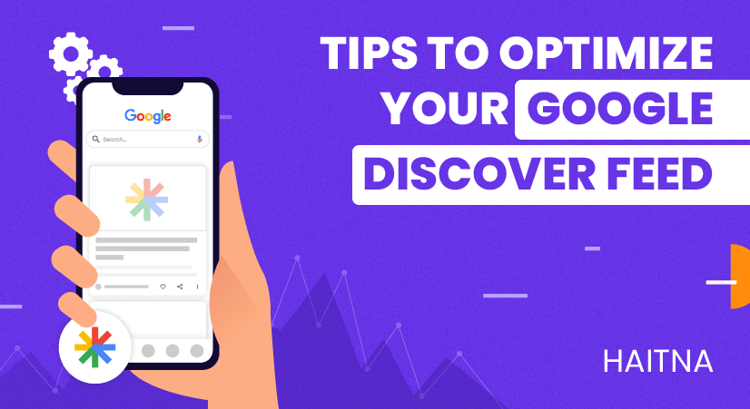 Google Discover: What is it? & How to Optimize it?