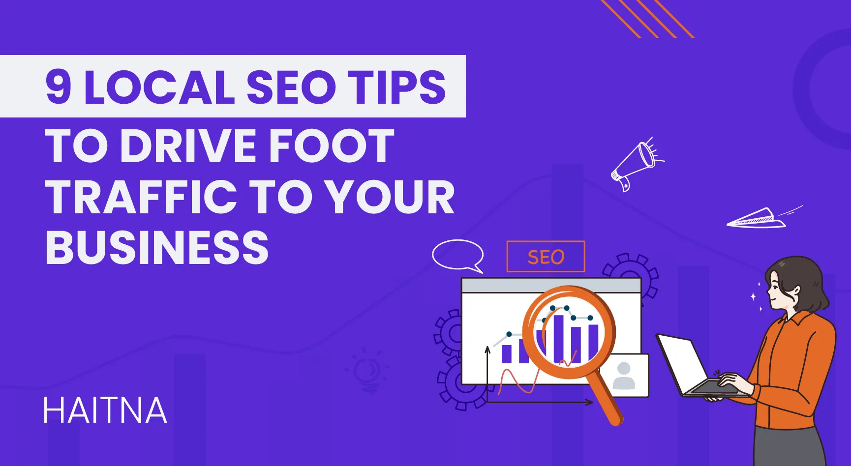 9 Local SEO Tips To Drive Foot Traffic to Your Business